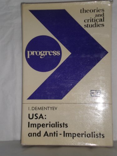 USA: Imperialists and Anti-Imperialists (The Great Foreign Policy ...