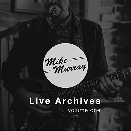 Live Archives, Vol. One by Mike Murray on Prime Music