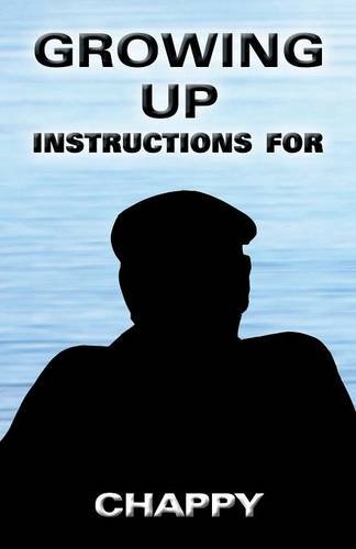 Growing Up: Instructions for: Chappy: 9781633827134: Amazon.com: Books