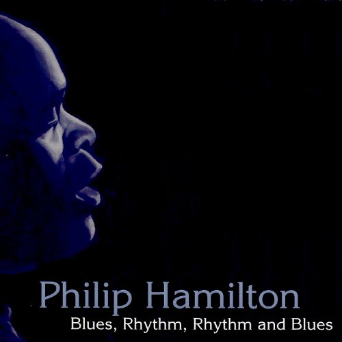 Amazon.com: Blues, Rhythm, Rhythm & Blues : Philip Hamilton: Digital Music