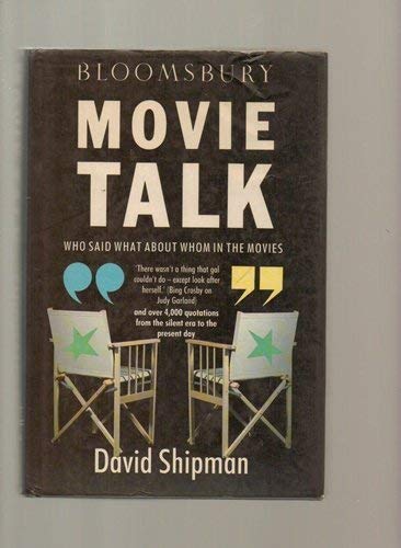 Movie talk: Who said what about whom in the movies: Shipman, David ...