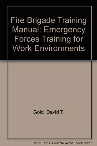 Fire Brigade Training Manual: Emergency Forces Training for Work ...