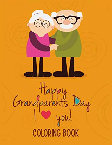 Happy Grandparents Day I Love You Coloring Book: Coloring Books for ...