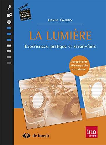 La lumière: Expériences, pratique et savoir-faire : Gaudry, Daniel ...