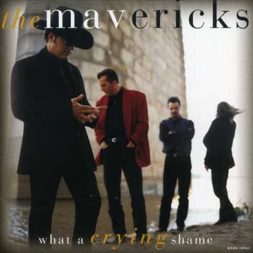 What a Crying Shame: The Mavericks, Dennis Burnside, Ted Madsen, Mark ...