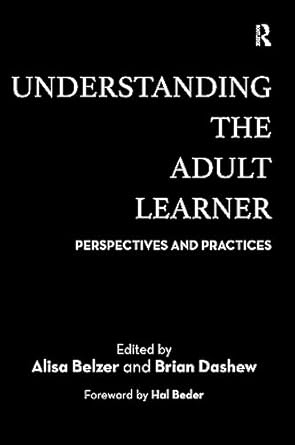 Understanding the Adult Learner : Belzer, Alisa, Dashew, Brian: Amazon ...