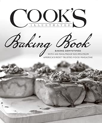 Cook's Illustrated Baking Book: Baking Demystified with 450 Foolproof ...