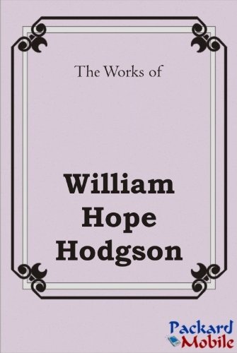 The Work of William Hope Hodgson - Kindle edition by Hodgson, William ...