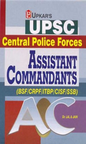 UPSC Central Police Forces: Assistant Commandant (Bsf/Crpf/Itbp/Cisf ...
