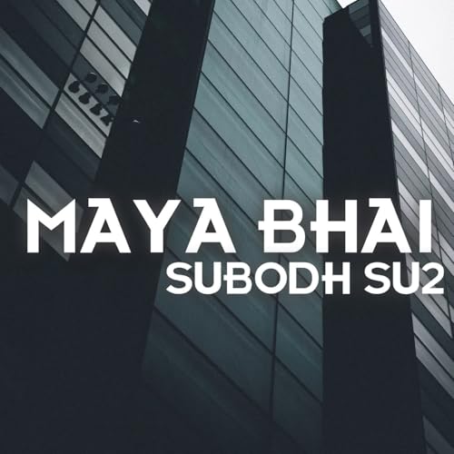 Maya Bhai von Subodh Su2 bei Amazon Music - Amazon.de