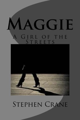 Maggie : A GIRL OF THE STREETS: Crane, Stephen, Stewart, Alex ...