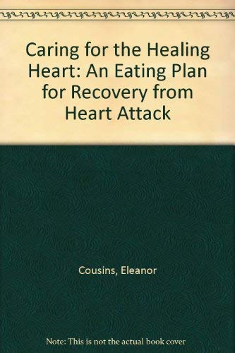 Caring for the Healing Heart: An Eating Plan for Recovery from Heart ...