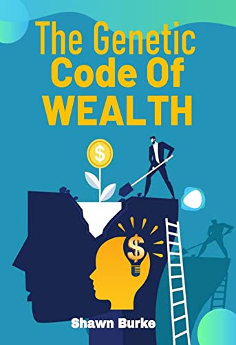 The Genetic Code Of Wealth eBook : Burke , Shawn : Amazon.ca: Kindle Store