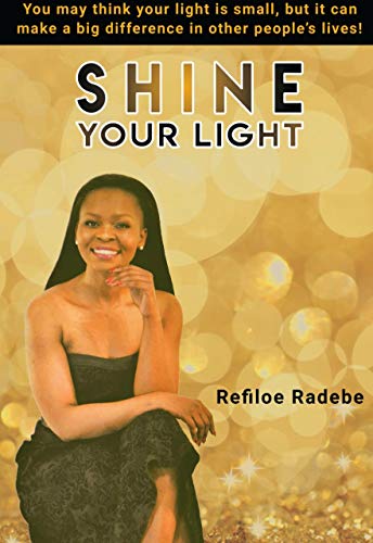 SHINE YOUR LIGHT: You may think your light is small, but it can make a big difference in other ...