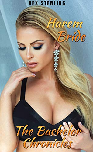 Harem Bride: The Bachelor Chronicles: A Harem Adventure - Kindle edition by Sterling, Rex ...