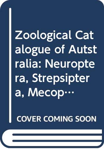 Zoological Catalogue of Australia: Neuroptera, Strepsiptera, Mecoptera ...