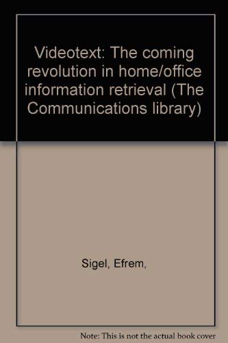 Videotext: The coming revolution in home/office information retrieval ...
