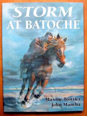 Storm at Batoche: Trottier, Maxine, Mantha, John: 9780773732483: Amazon ...