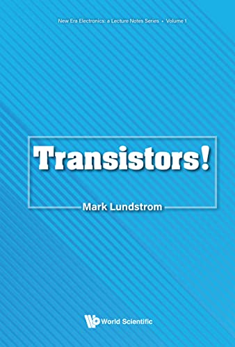Transistors! (New Era Electronics: A Lecture Notes Series Book 1), Mark ...