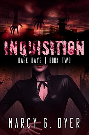 Inquisition (Dark Days Book 2) - Kindle edition by Dyer, Marcy G ...