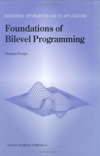 Foundations of Bilevel Programming (Nonconvex Optimization and Its ...