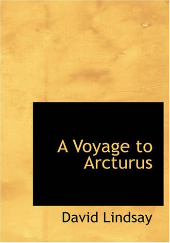 Amazon.com: A Voyage to Arcturus: 9781434615954: Lindsay, David: Books
