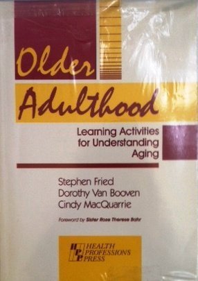 Older Adulthood: Learning Activities for Understanding Aging: Fried ...