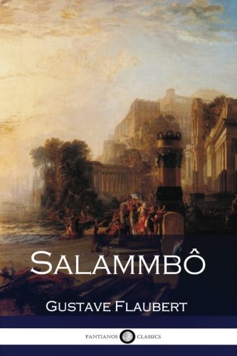 Salammbo: Flaubert, Gustave: 9781540763563: Amazon.com: Books