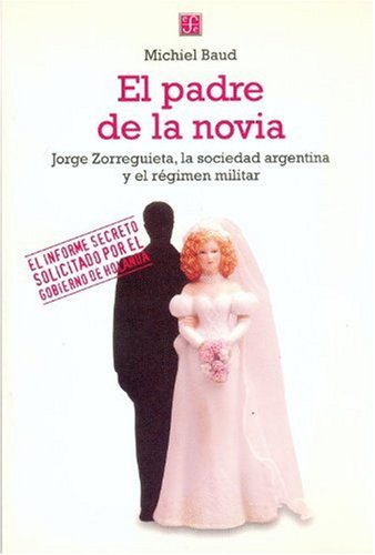 El padre de la novia/ Father of the Bride: Jorge Zorreguieta, la ...