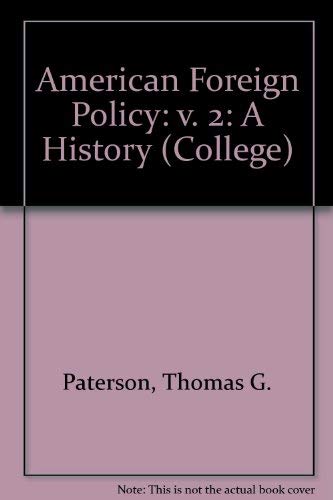 American Foreign Policy: A History, Vol. 2: Since 1900: Thomas G ...