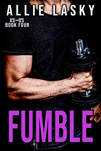 Fumble: a best friend's sister college football secret romance (X's and ...