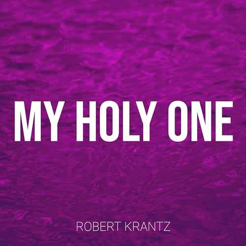My Holy One by Robert Krantz on Amazon Music - Amazon.com
