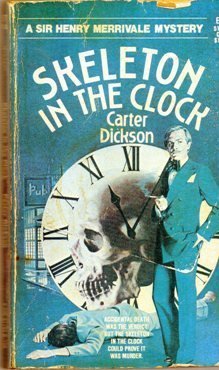 The Skeleton in the Clock: Another Sir Henry Merrivale Mystery Classic ...