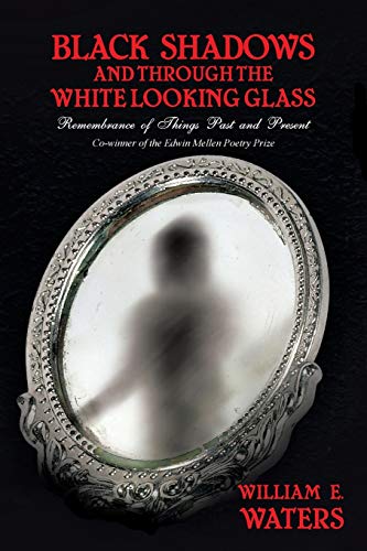 Snapklik.com : Black Shadows And Through The White Looking Glass: Remembrance Of Things Past And ...
