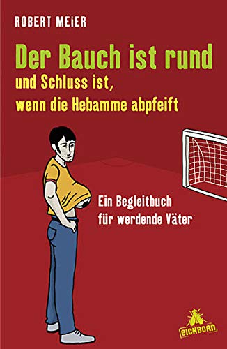 Amazon.com: Der Bauch ist rund und Schluss ist, wenn die Hebamme ...