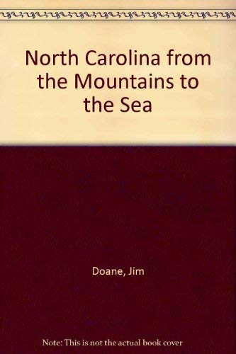 North Carolina from the Mountains to the Sea: Doane, Jim: 9780936672007 ...