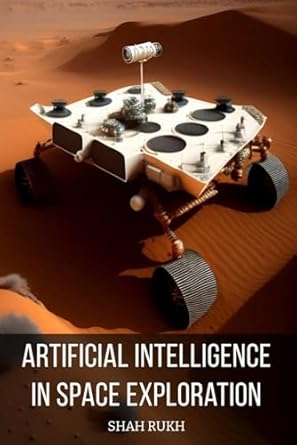 Artificial Intelligence in Space Exploration | Amazon.com.br