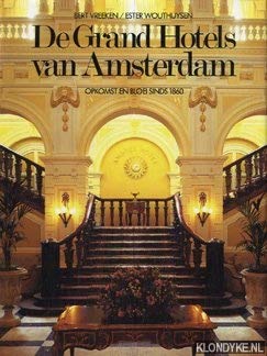 De grand hotels van Amsterdam: Opkomst en bloei sinds 1860 (Dutch ...