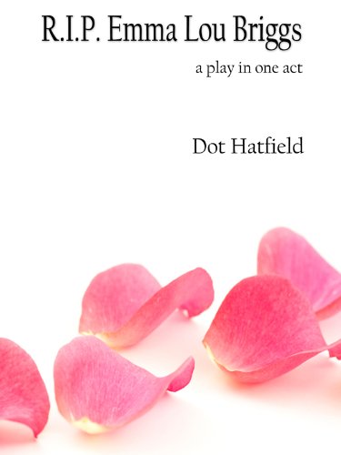 Amazon.com: R.I.P Emma Lou Briggs eBook : Hatfield, Dot: Books