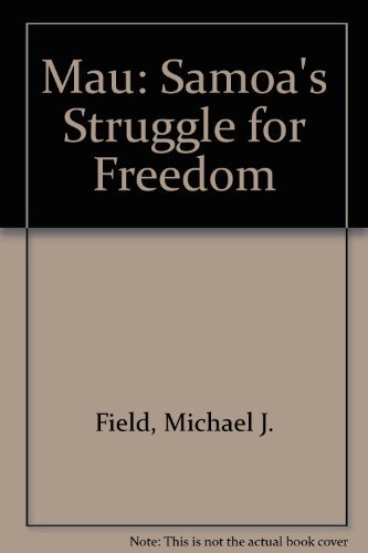 Mau: Samoa's Struggle for Freedom: Field, Michael J.: 9780908597079 ...