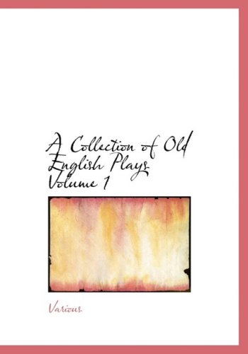 Amazon.com: A Collection of Old English Plays, Volume 1: A Collection ...