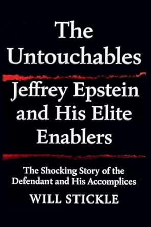 The Untouchables: Jeffrey Epstein and His Elite Enablers : Grimes ...