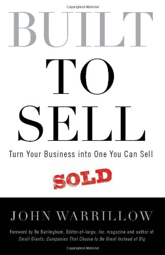 Built to Sell: Turn Your Business into One You Can Sell : Warrillow ...