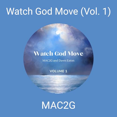Play Watch God Move (Vol. 1) by Mac2G & Dawn Eaton on Amazon Music
