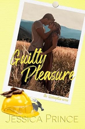 Guilty Pleasure: A Small-Town Second Chance Romance (Redemption Book 4) eBook : Prince, Jessica ...