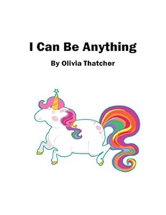 Amazon.com: I Can Be Anything eBook : Thatcher, Olivia: Kindle Store