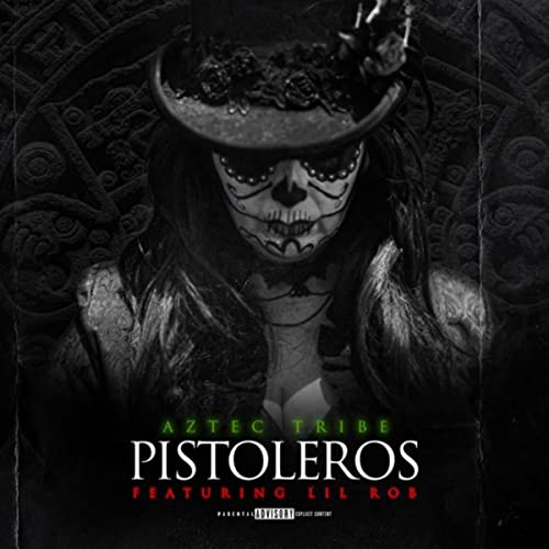 Pistoleros (feat. Lil Rob) [Explicit] by Aztec Tribe on Amazon Music ...