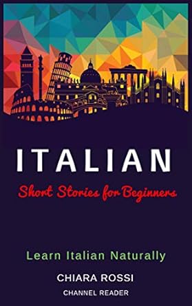 Italian Short Stories for Beginners: Learn Italian Naturally (Italian ...