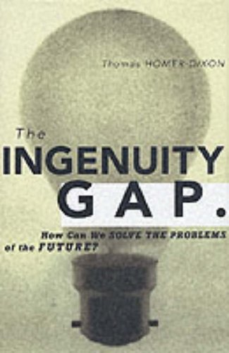 The Ingenuity Gap: Homer-Dixon, Thomas: 9780224050531: Amazon.com: Books