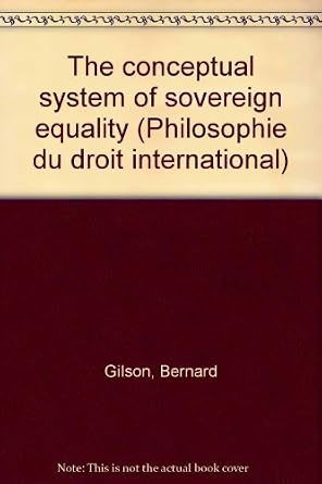 The conceptual system of sovereign equality (Philosophie du droit ...
